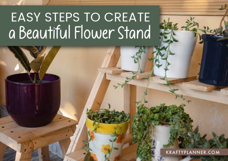 Create a stunning DIY flower stand at home — Krafty Planner