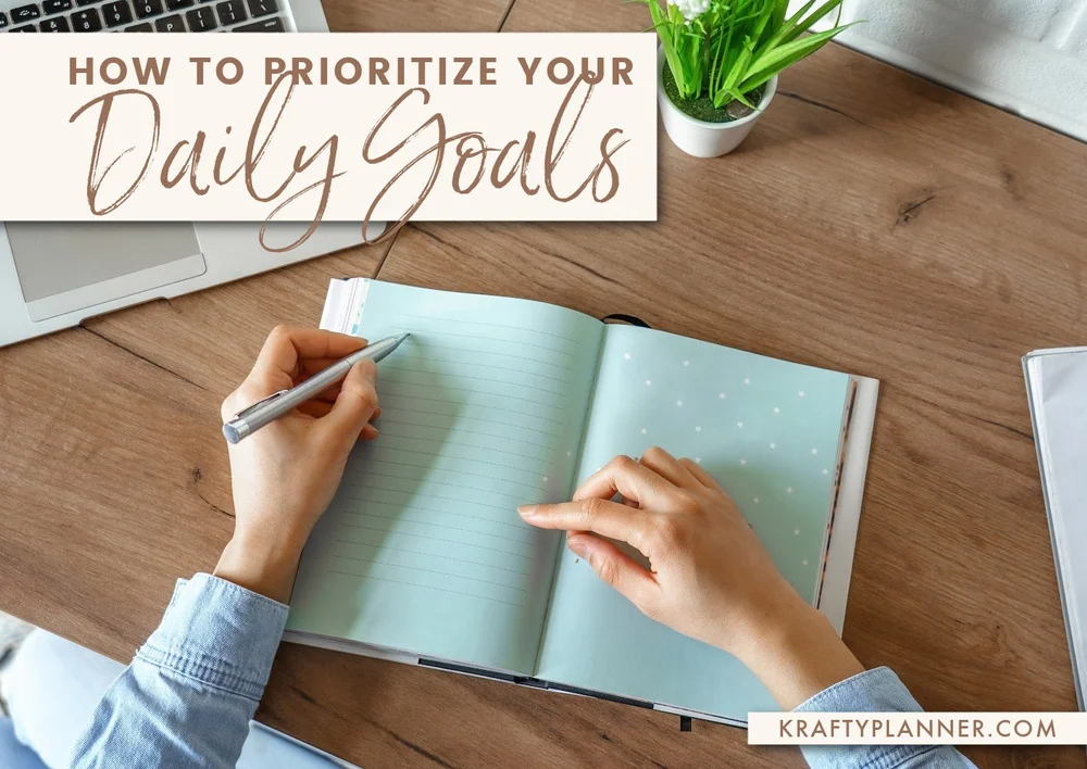 How to Prioritize Your Daily Goals — Krafty Planner