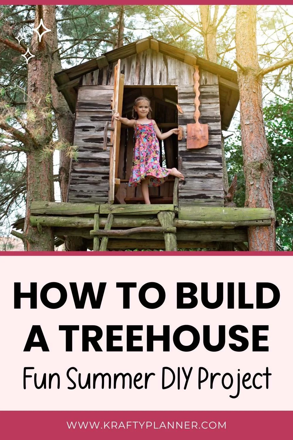 How To Build a Treehouse: Fun DIY Project — Krafty Planner