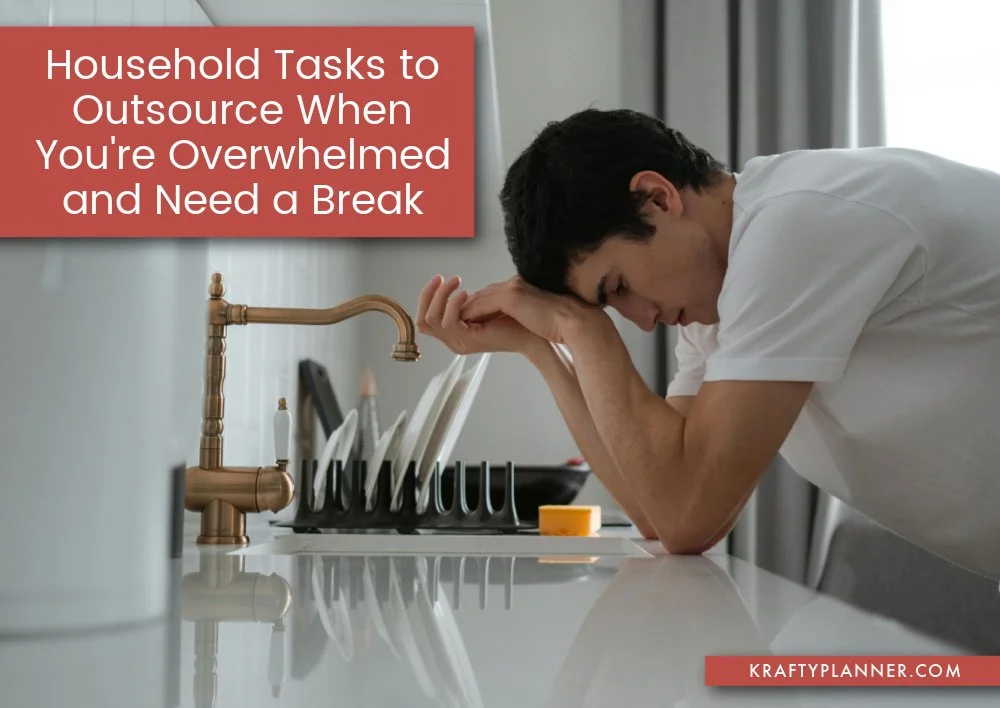 Outsource Household Tasks When Overwhelmed — Krafty Planner