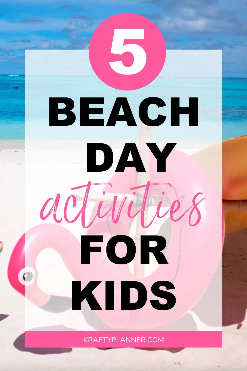 5 Fun & Free Beach Day Activities for Kids — Krafty Planner