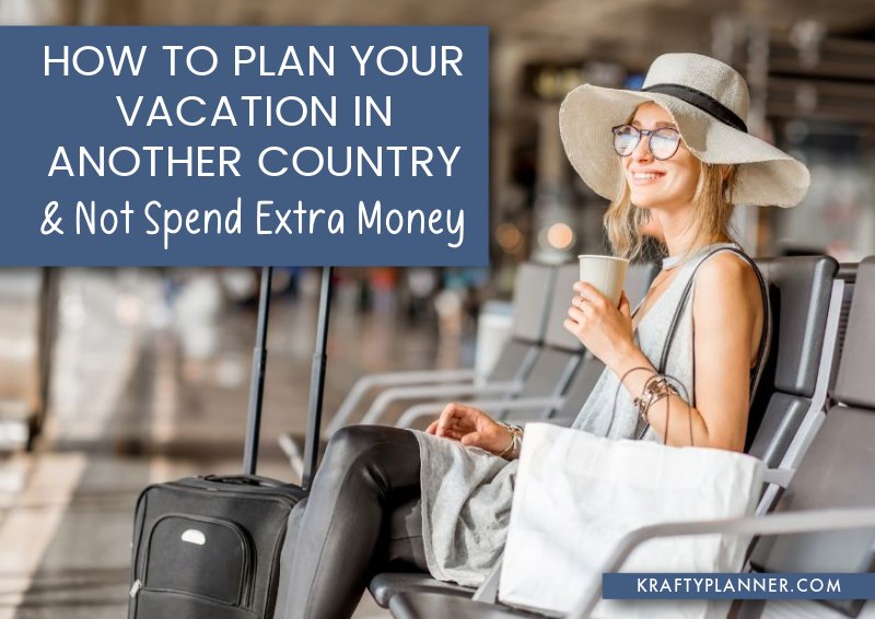 Plan a Vacation Abroad and Save Money — Krafty Planner