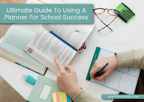 How To Use A Planner For School Success — Krafty Planner
