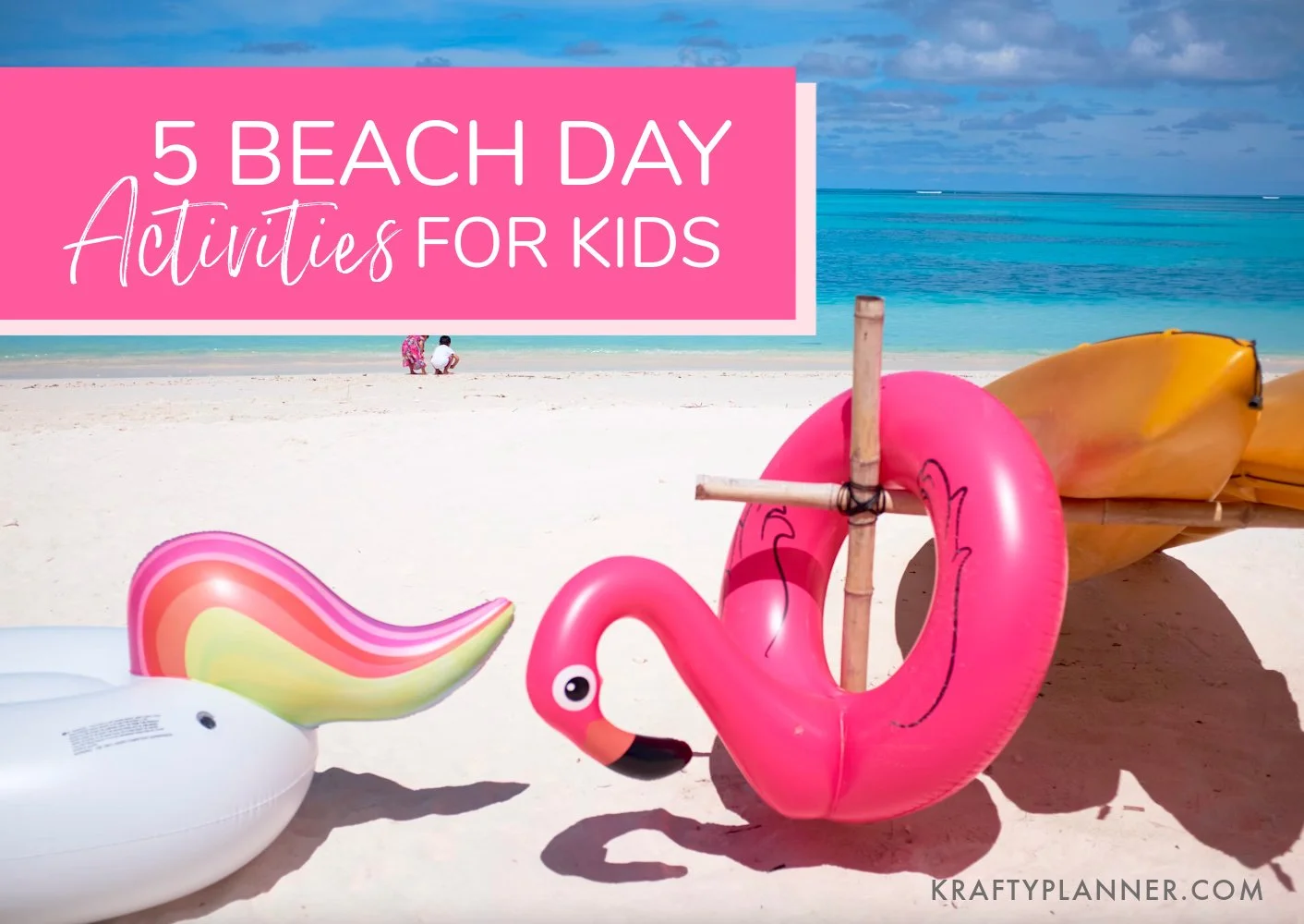 5 Fun & Free Beach Day Activities for Kids — Krafty Planner
