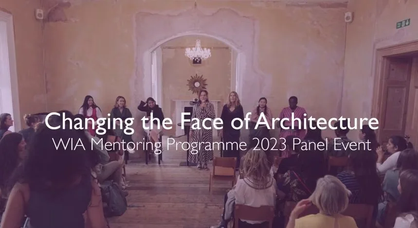 WIA Mentoring Programme 2023: Changing the Face of Architecture Video available to view now ...