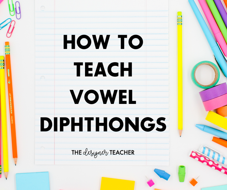 How to Teach Vowel Diphthongs — The Designer Teacher