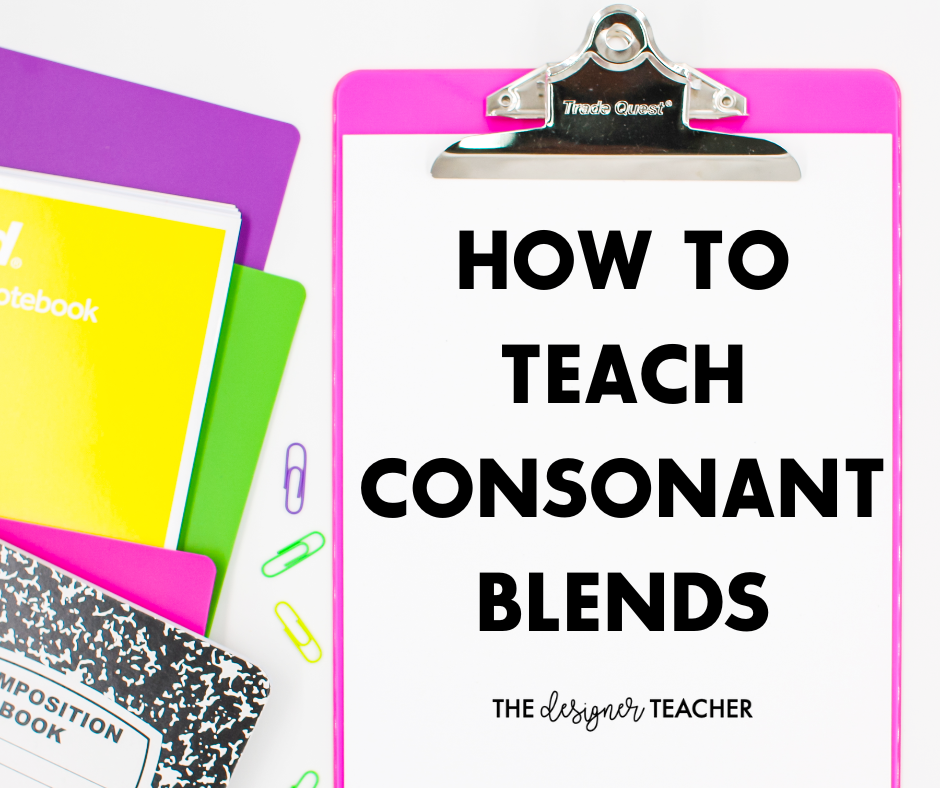 How to Teach Consonant Blends — The Designer Teacher
