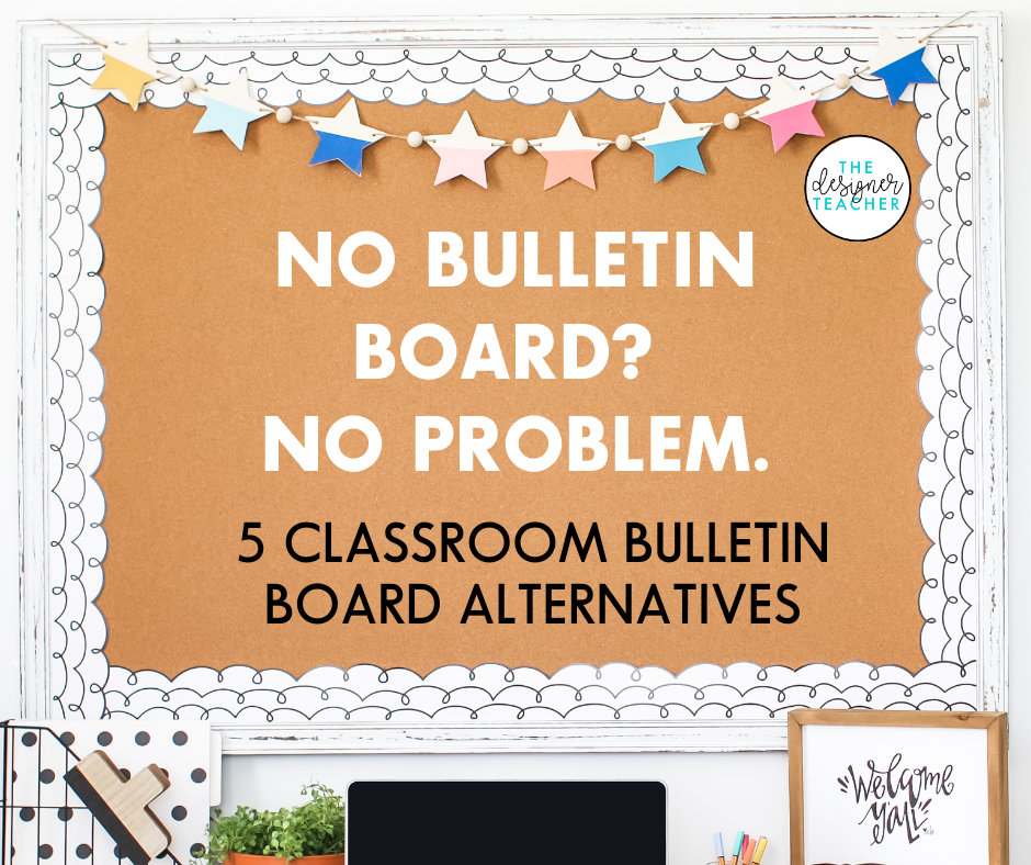 No Bulletin Board? No Problem: 5 Classroom Bulletin Board Alternatives ...