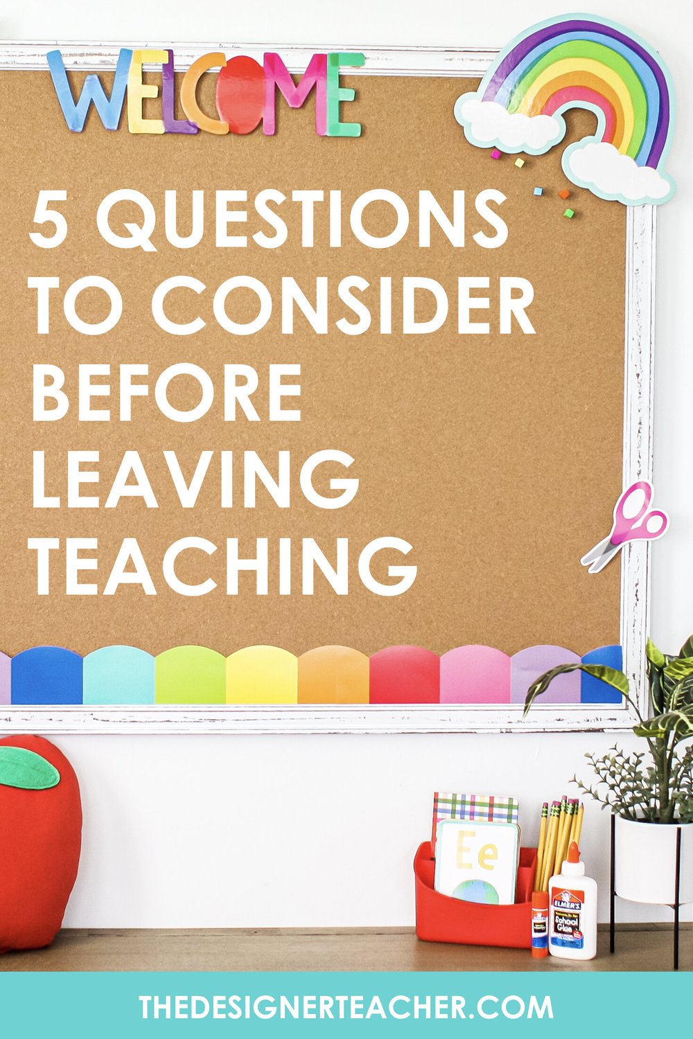 5 Questions to Consider Before Leaving Teaching — The Designer Teacher