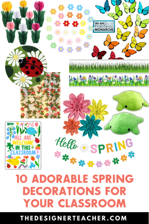 10 Adorable Spring Decorations for Your Classroom — The Designer Teacher