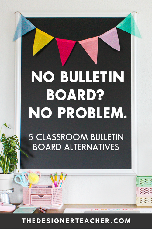 No Bulletin Board? No Problem: 5 Classroom Bulletin Board Alternatives ...
