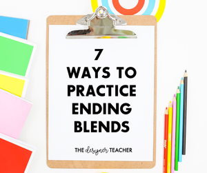 7 Ways to Practice Ending Blends — The Designer Teacher