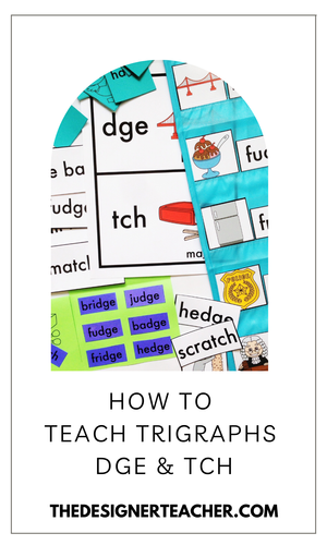 How to Teach Trigraphs DGE & TCH — The Designer Teacher