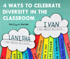 4 Ways to Celebrate Diversity in the Classroom — The Designer Teacher