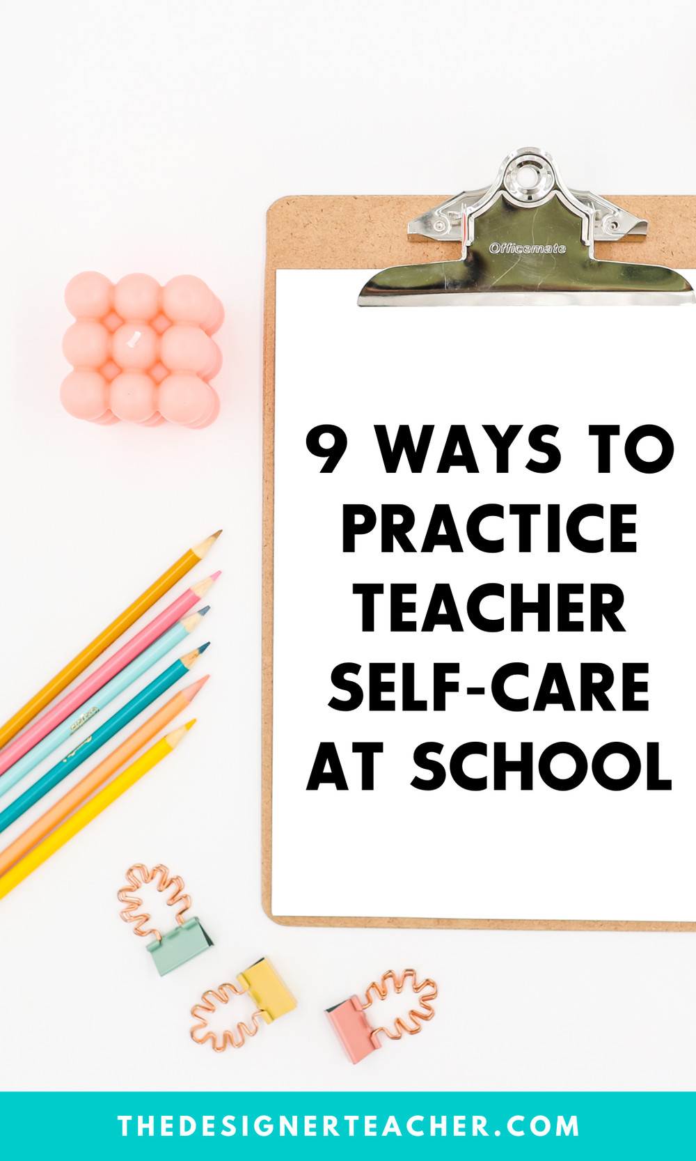9 Ways to Practice Teacher Self-Care at School — The Designer Teacher