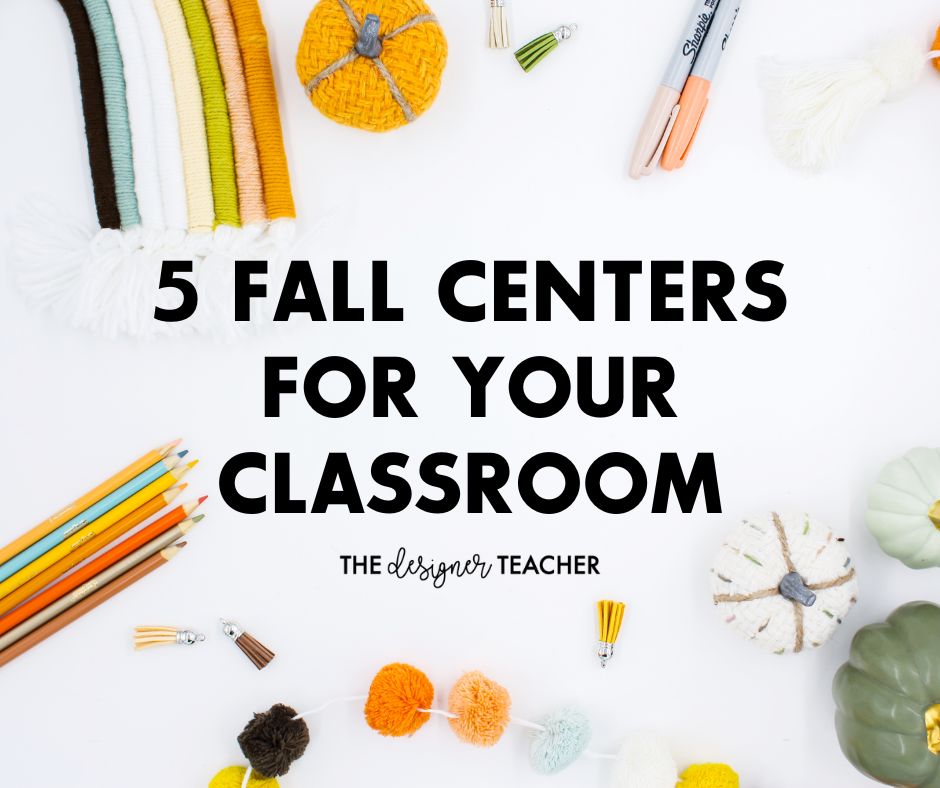 5 Fall Centers for Your Classroom — The Designer Teacher
