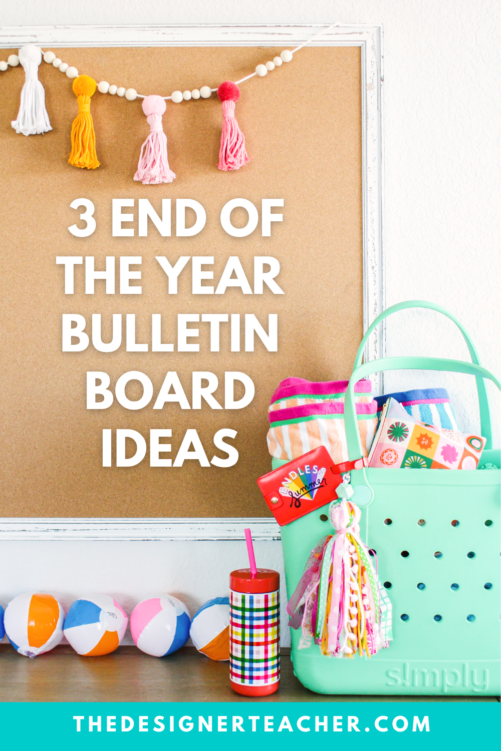 5 End of the Year Bulletin Board Ideas for the Classroom — The Designer ...