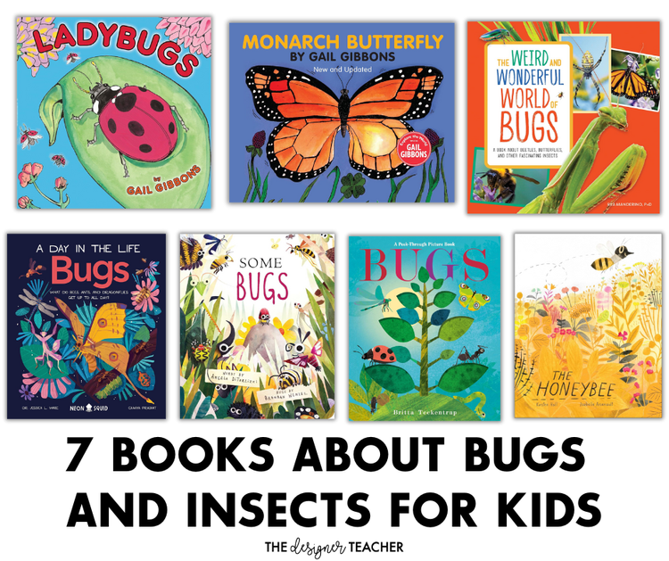 7 Books About Bugs And Insects for Kids — The Designer Teacher