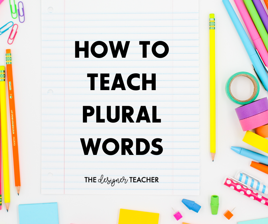 How to Teach Plural Nouns — The Designer Teacher