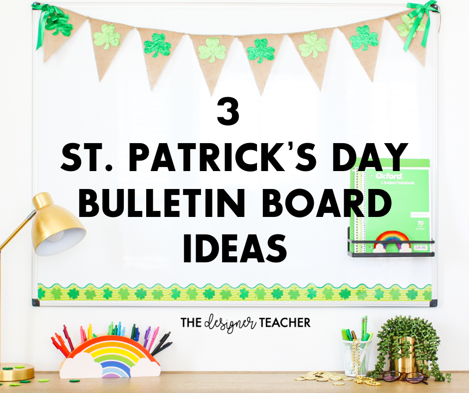 3 St. Patrick's Day Bulletin Board Ideas — The Designer Teacher