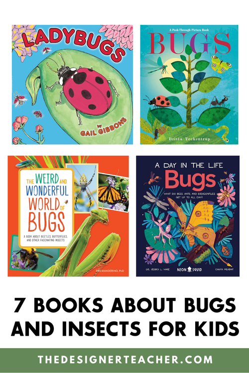 7 Books About Bugs And Insects for Kids — The Designer Teacher
