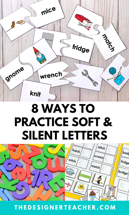 8 Ways to Practice Soft & Silent Letters — The Designer Teacher