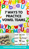 7 Ways to Practice Vowel Teams — The Designer Teacher