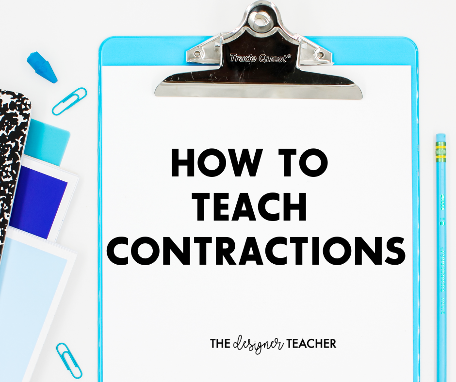 How to Teach Contractions — The Designer Teacher