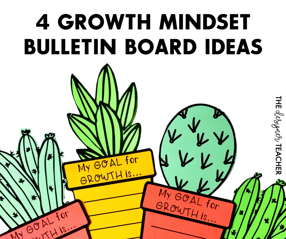 4 Growth Mindset Bulletin Board Ideas — The Designer Teacher