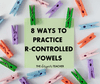 8 Ways to Practice R-Controlled Vowels — The Designer Teacher