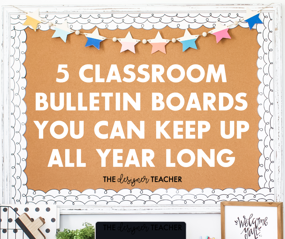 5 Classroom Bulletin Boards You Can Keep Up All Year Long — The ...