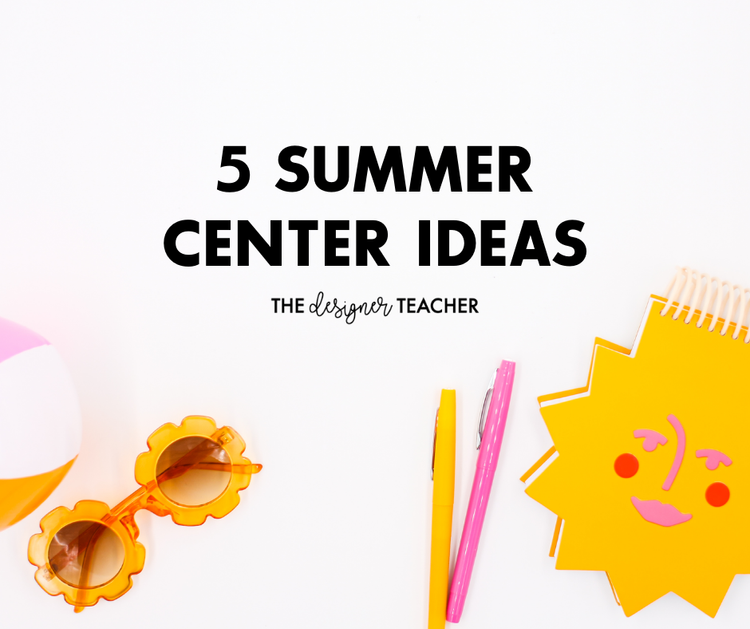 5 Summer Center Ideas for Your Elementary & Special Education Classroom ...
