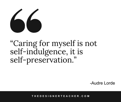 10 Teacher Self Care Quotes — The Designer Teacher