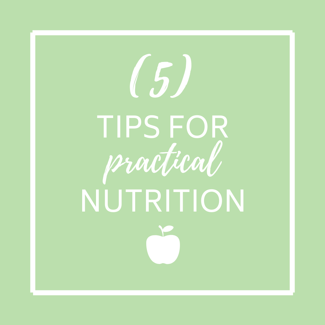 5 Tips for Practicing Practical Nutrition — HAYLEY MEISE