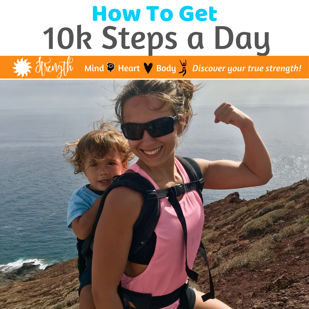 How to get 10k Steps a Day (even with a desk job!) — Strength by Jaime ...