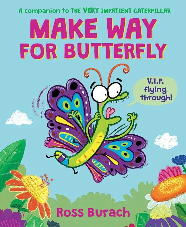 Make Way for Butterfly - Ross Burach — Lara Perkins
