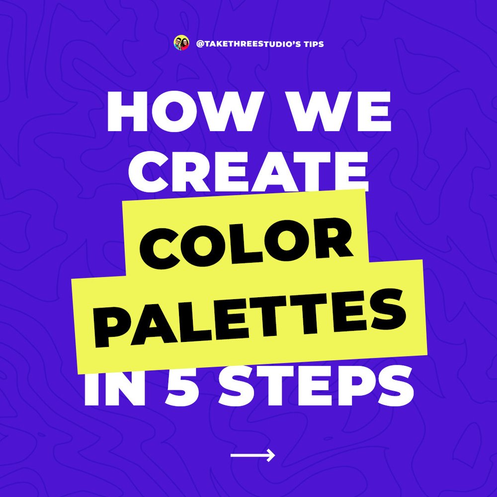How To Create a Color Palette In 5 Steps — TakeThree Studio