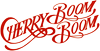 CHERRY BOOM BOOM