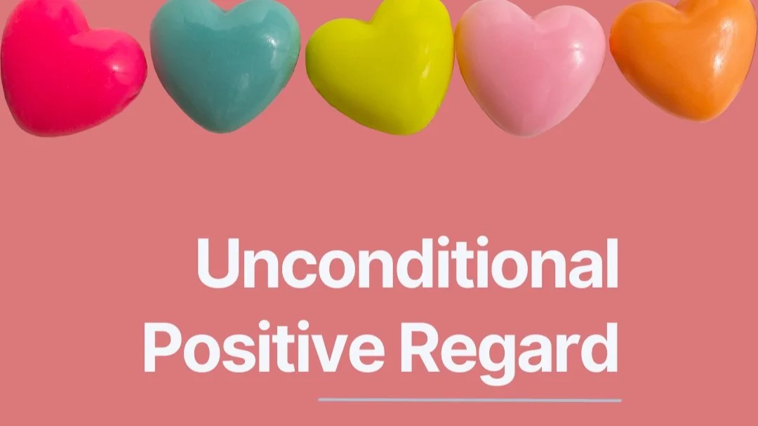 Unconditional Positive Regard — HUMANLY