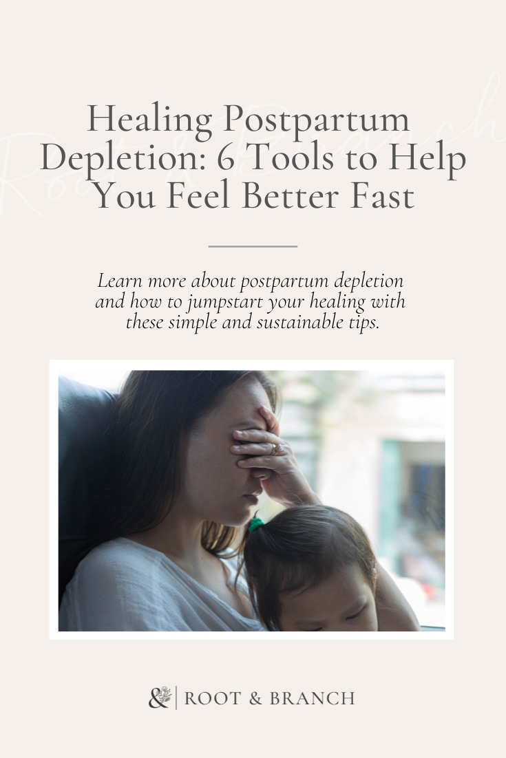 Healing Postpartum Depletion: 6 Tools to Help You Feel Better Fast ...