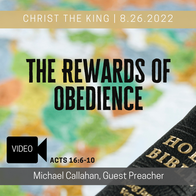 "The Rewards of Obedience" — Christ the King