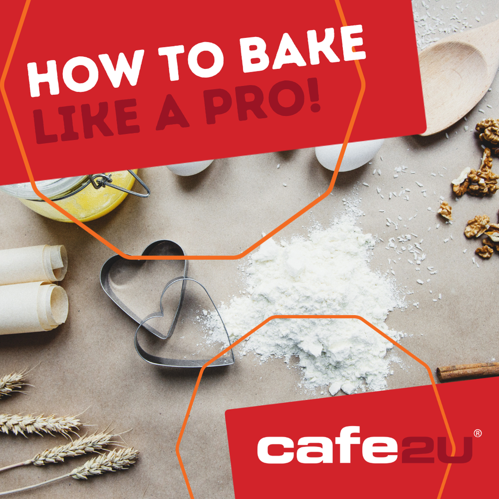 How to Bake Like a Pro — Cafe2U