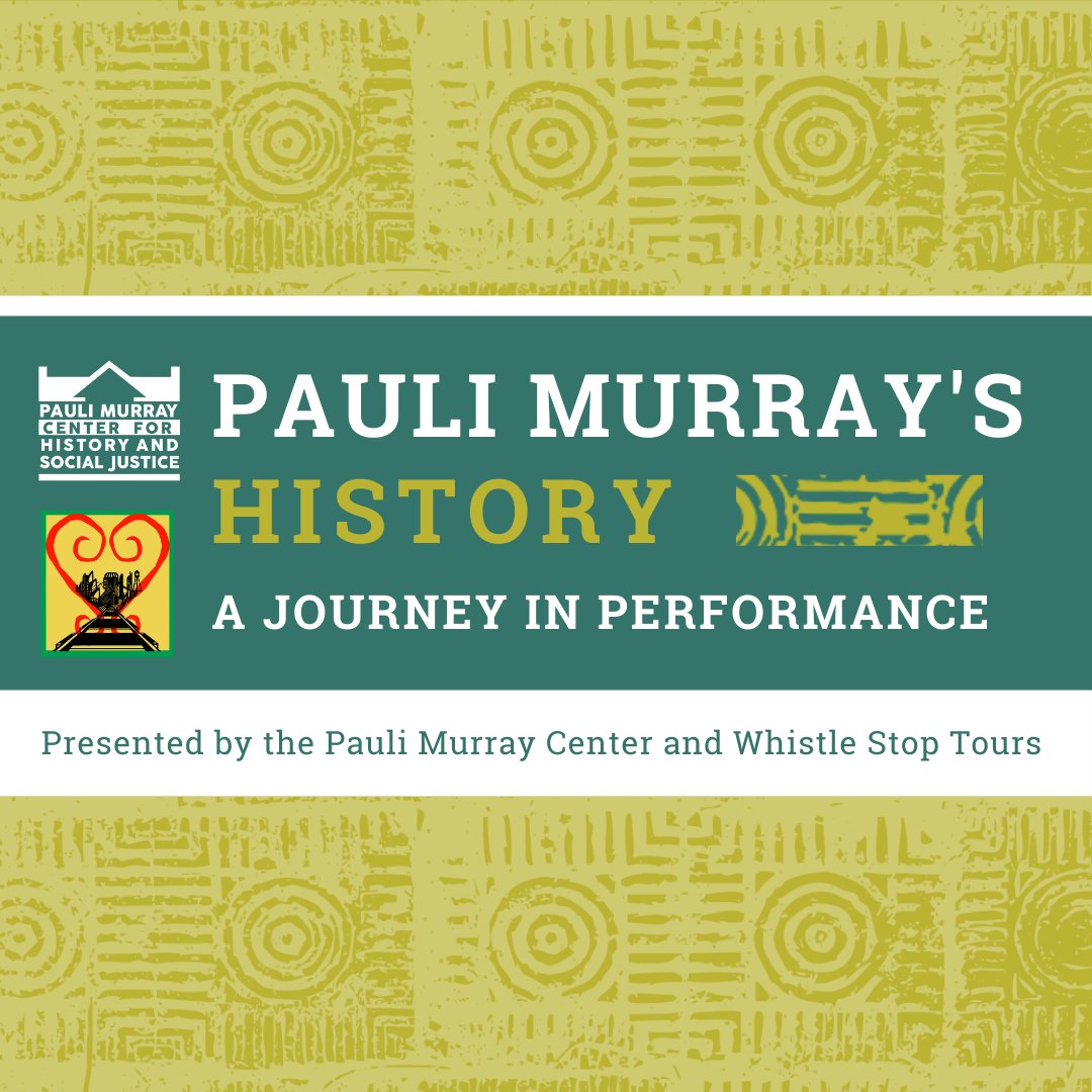Pauli Murray's History: A Journey in Performance — Pauli Murray Center