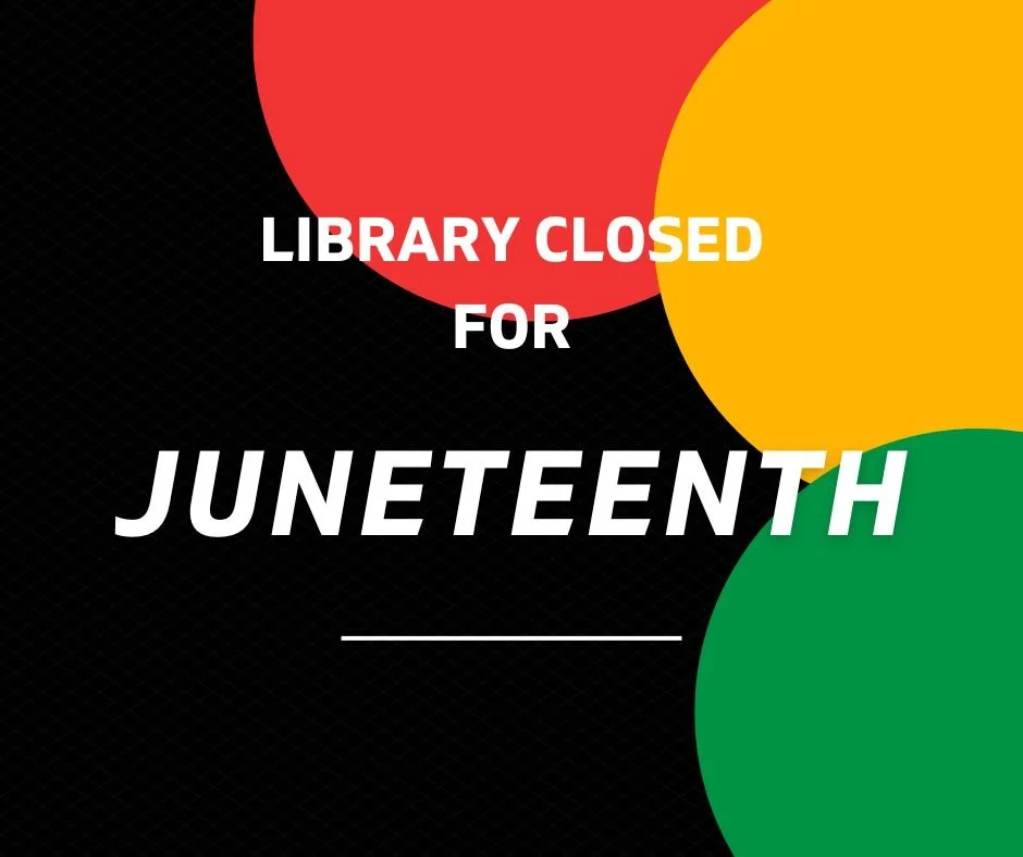 Library Closed Juneteenth — Bertram Library