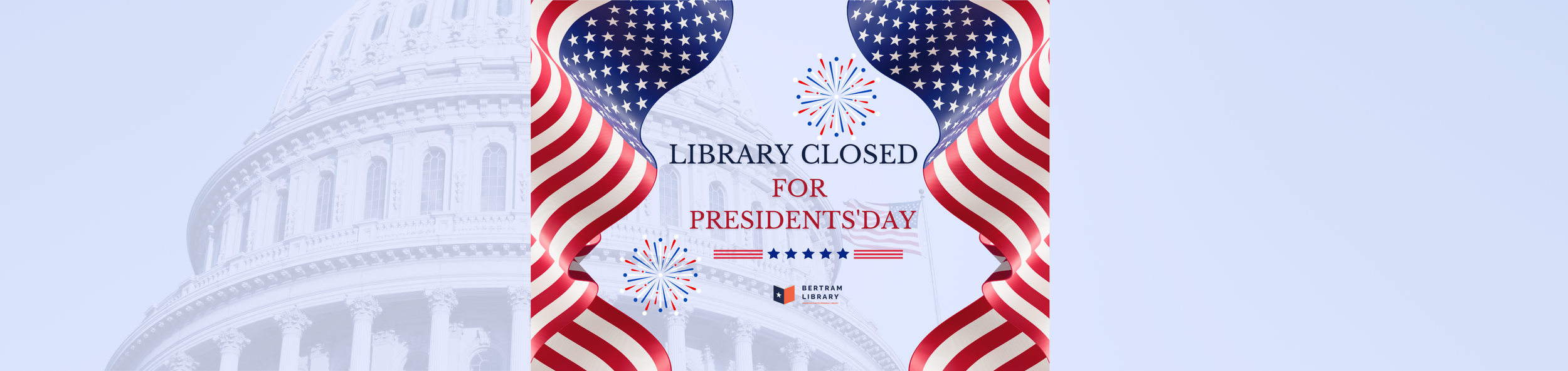 Library Closed for Presidents' Day — Bertram Library