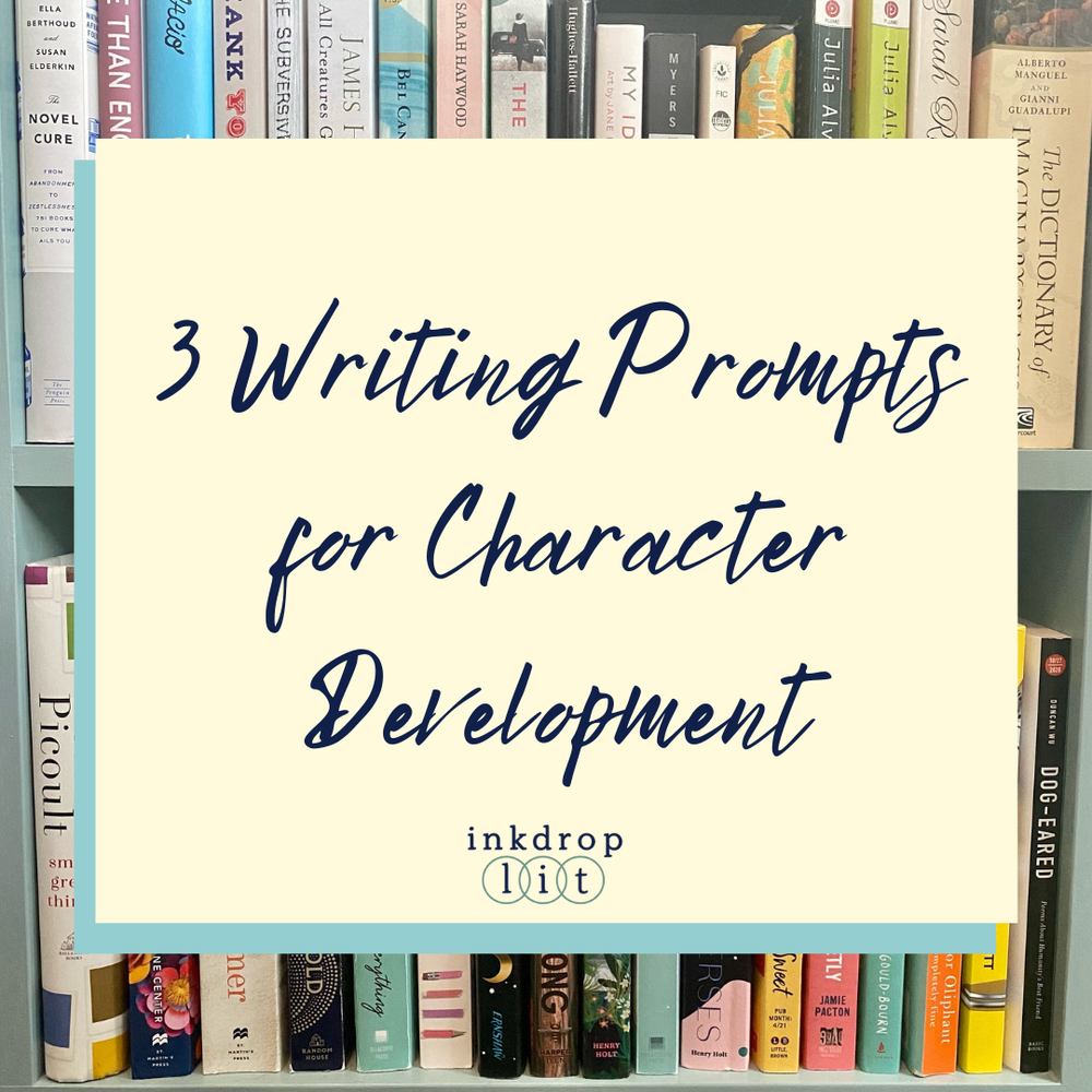 3 Writing Prompts for Character Development — Inkdrop Lit