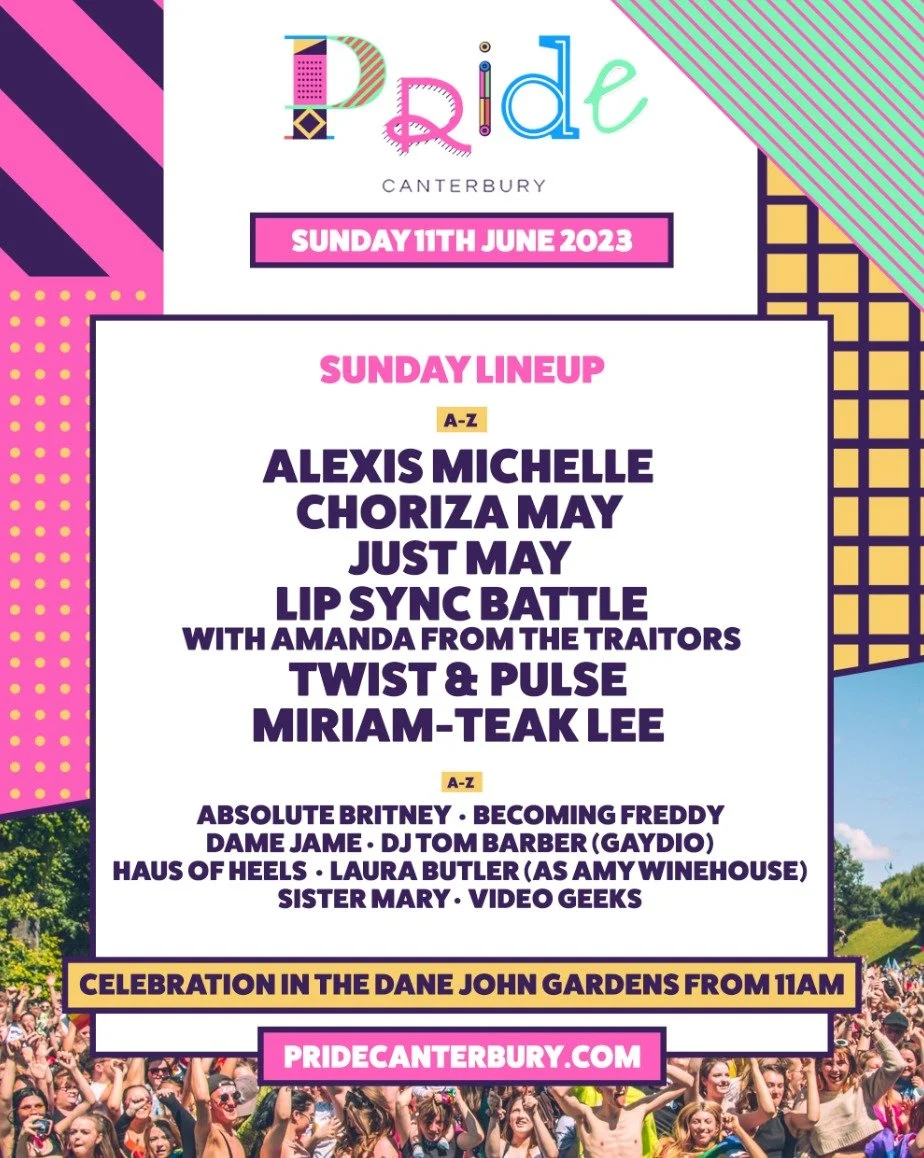 Artist Line Up Pride Canterbury Sat 8th + Sun 9th June 2024