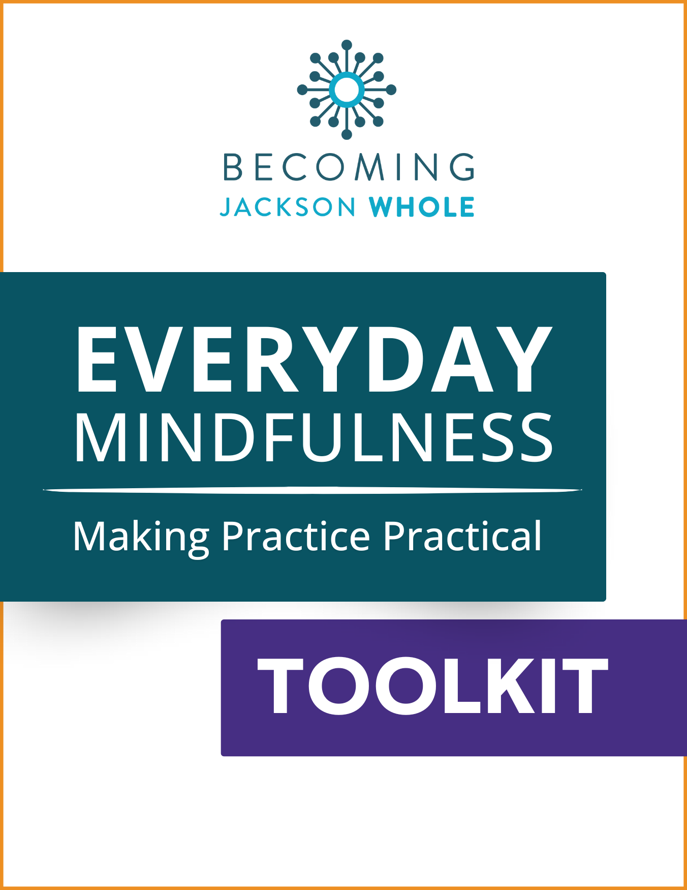 Everyday Mindfulness Toolkit — Becoming Jackson Whole