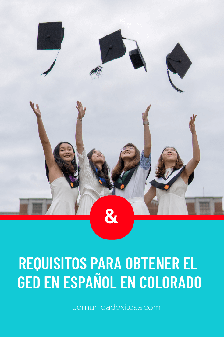 Requisitos para obtener el GED en español en Colorado — Comunidad Exitosa