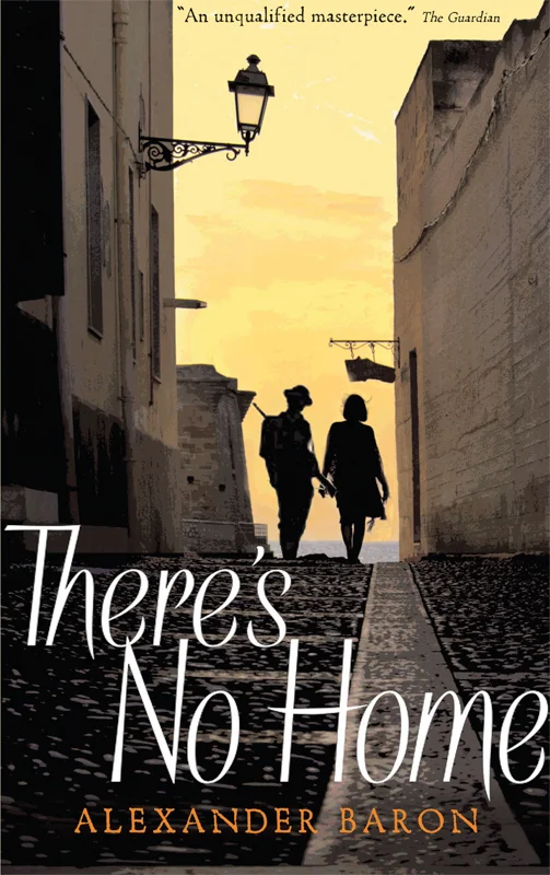 Alexander Baron | There’s No Home — Sort of Books | An independent ...